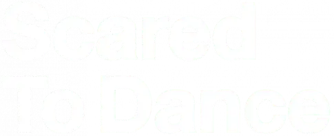 SCARED TO DANCE